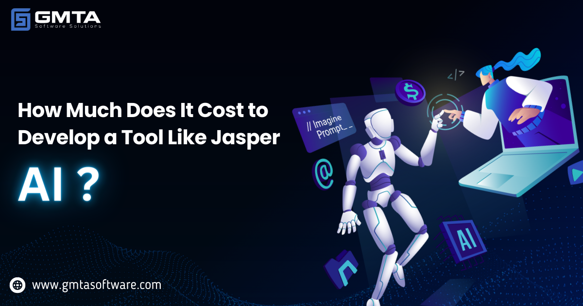 What’s the Cost to Develop a Tool Like Jasper AI?