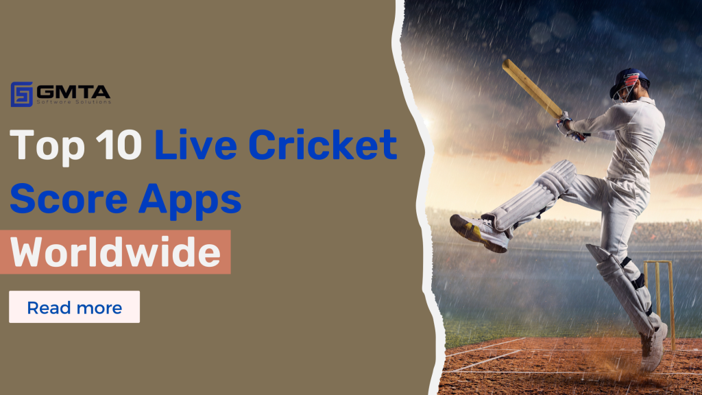 Top 10 Live Cricket Score Apps 2025 | GMTA Software